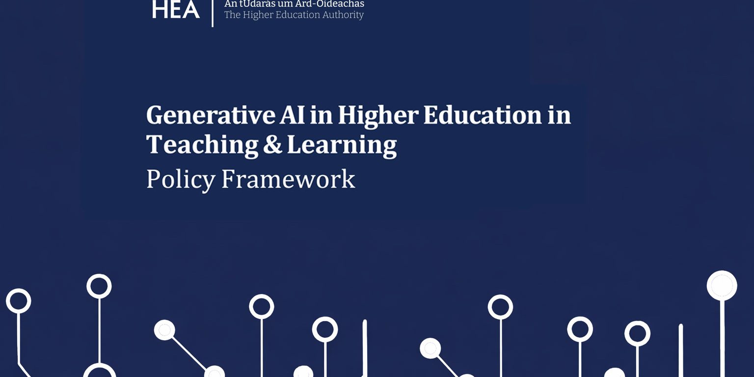 HEA Publishes National Policy Framework on Generative AI in Teaching ...